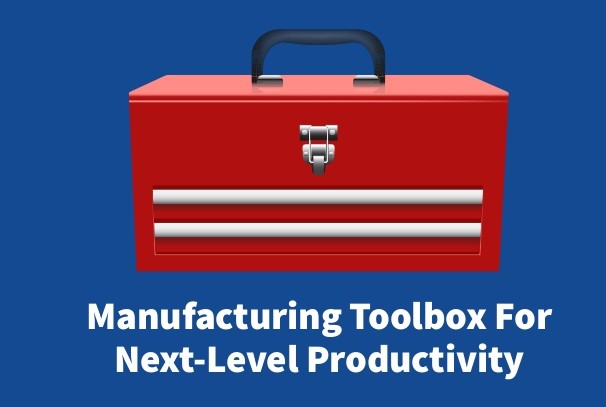 How To Increase Productivity With A Manufacturing Toolbox